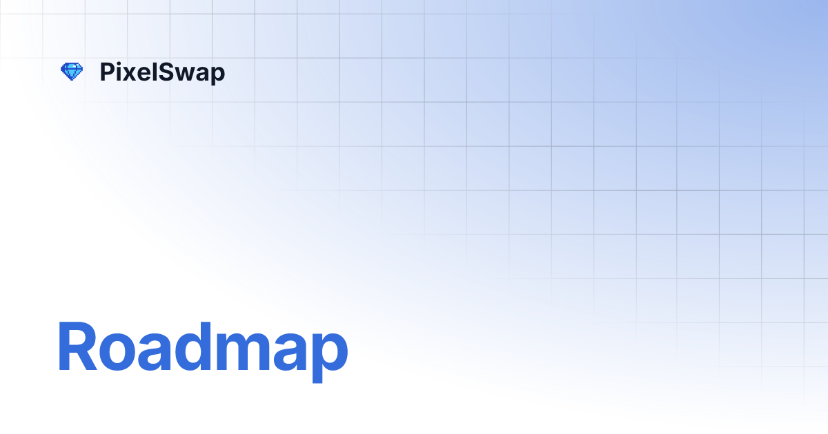 Roadmap | PixelSwap